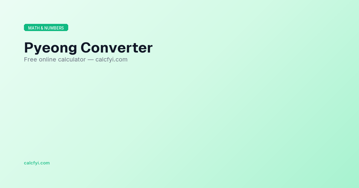 Pyeong Converter (평수 계산기) — CalcFYI